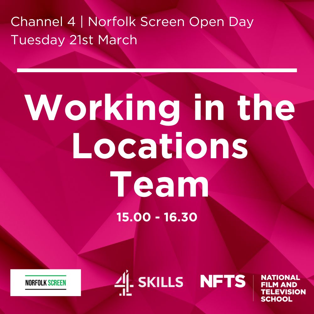 Channel 4 | NFTS | Norfolk Screen - Working in the Locations Team (Event now ended) - Norfolk Screen